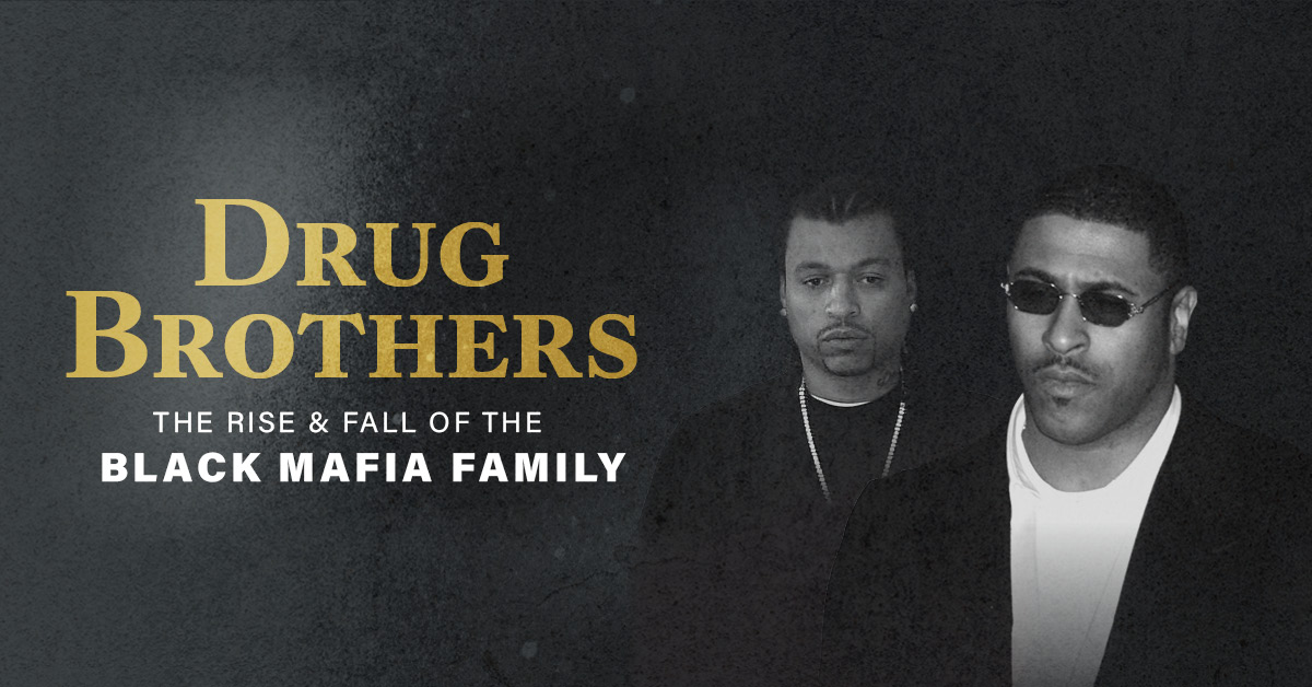 Drug Brothers: The Rise and Fall of the Black Mafia Family - The Mob Museum