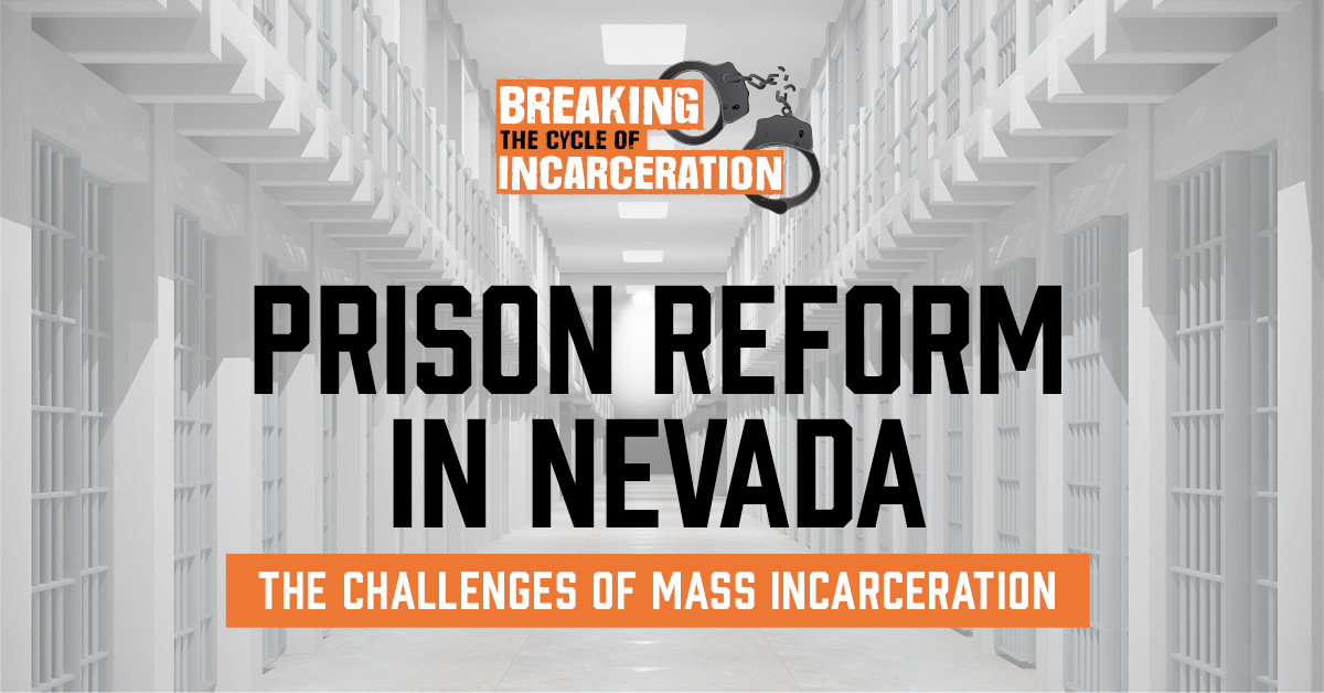 Prison Reform in Nevada: The Challenges of Mass Incarceration - The Mob ...