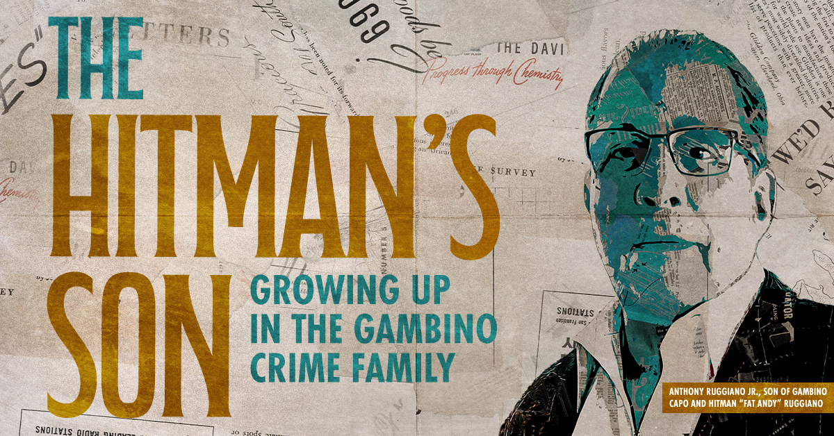 The Hitman’s Son: Growing Up in the Gambino Crime Family - The Mob Museum